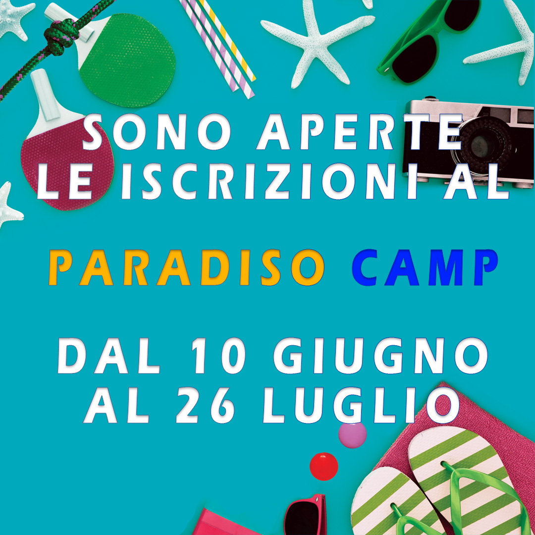 PARTONO LE ISCRIZIONI AL PARADISO CAMP